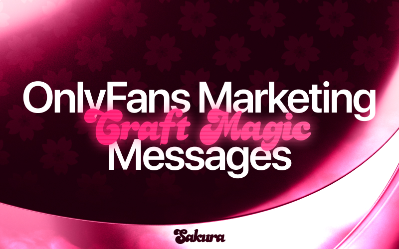 Crafting marketing magic using OnlyFans mass messages